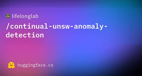 Lifelonglab Continual Unsw Anomaly Detection Datasets At Hugging Face