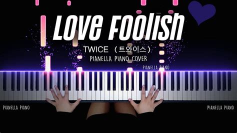 Twice 트와이스 Love Foolish Piano Cover By Pianella Piano Youtube
