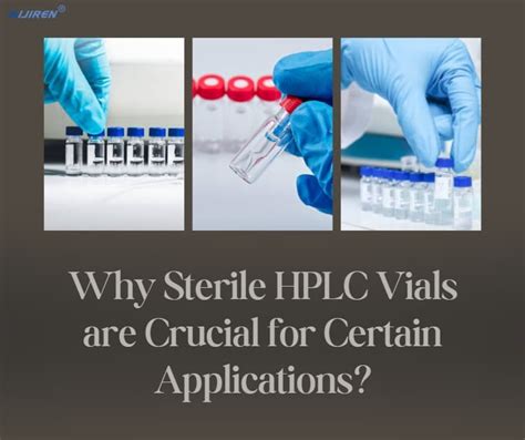 Why Sterile Hplc Vials Are Crucial For Certain Applications Aijiren
