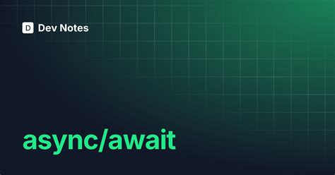 async await dev notes