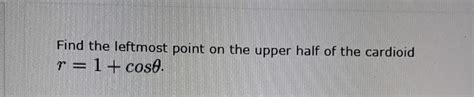 Solved Find The Leftmost Point On The Upper Half Of The