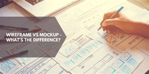 Wireframe Vs Mockup Whats The Difference