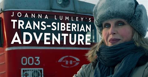 Stream Joanna Lumleys Trans Siberian Adventure Series And Episodes
