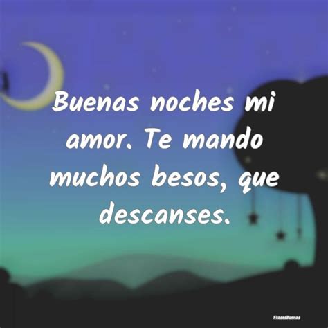 Buenas Noches Mi Amor Te Mando Muchos Besos