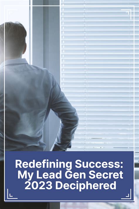 Redefining Success My Lead Gen Secret 2023 Deciphered Artofit