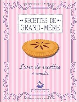 Recettes de Grand Mère Livre de recettes à remplir v1 4 Carnet de