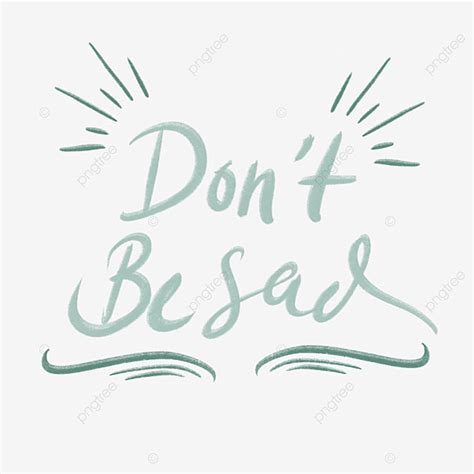 슬픈 동기 부여 따옴표 손 일러스트 쓰기 글자 인쇄술을하지 마십시오 슬퍼 하지마 문자 새기기 핸드 레터링 Png 일러스트