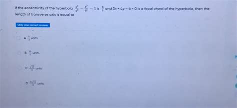 If The Eccentricity Of The Hyperbola X2a2 Y2b2 1 Is 53 And 3x 4y
