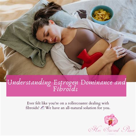 Understanding Estrogen Dominance And Fibroids