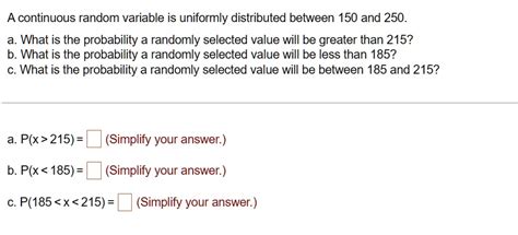 Solved A Continuous Random Variable Is Uniformly Distributed Between 150 And 250 A What Is The