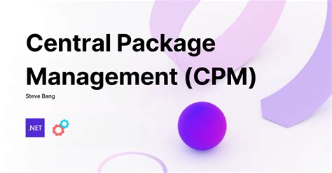Central Package Management In Net The Complete Guide To Simplifying Nuget Dependencies Steve