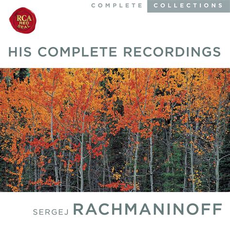 Sergei Rachmaninoff Rachmaninoff The Complete Recordings Amazon Music