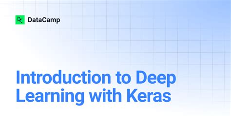 Introduction To Deep Learning With Keras Datacamp