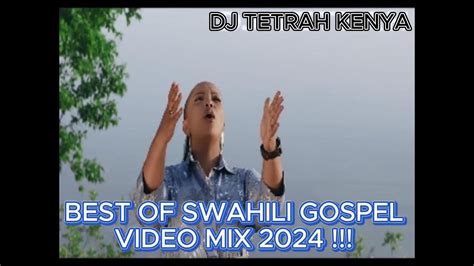 Best Swahili Gospel Mix 2024 Dj Tetrah Evelyn Wanjiru Christina