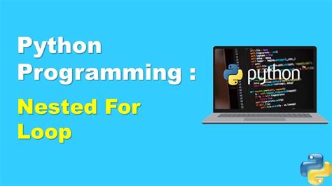 Mastering Nested For Loops In Python A Comprehensive Guide Youtube