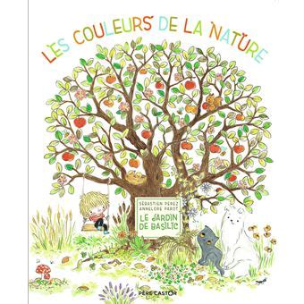 Le Jardin De Basilic Les Couleurs De La Nature Opalivres