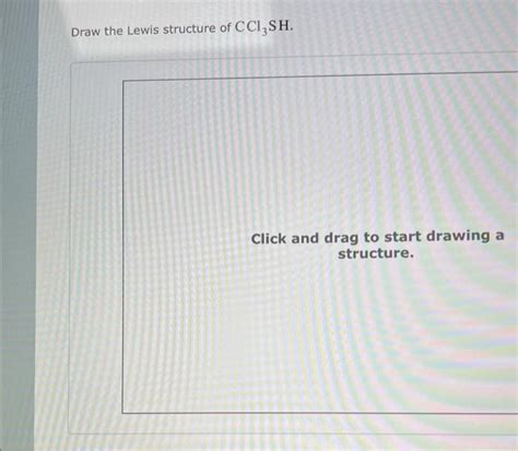 Solved Draw The Lewis Structure Of CCl SH Click And Drag To Chegg