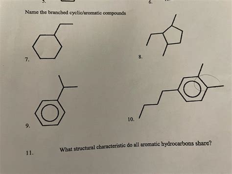 Solved Name The Branched Cyclic Aromatic Compounds 11 What