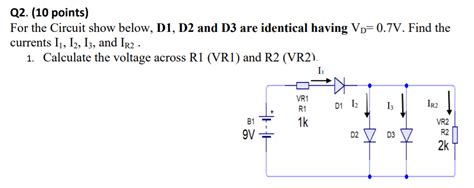 Solved Q2. (10 points) For the Circuit show below, D1, D2 | Chegg.com