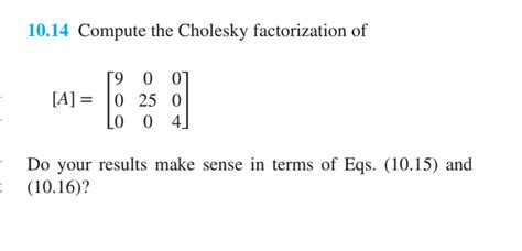 Solved 10 14 Compute The Cholesky Factorization Of Chegg