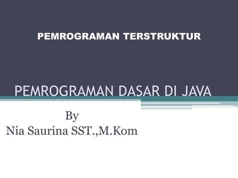 PPT PEMROGRAMAN DASAR DI JAVA PowerPoint Presentation Free Download ID