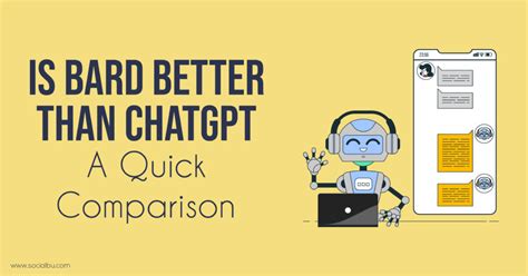 Is Bard Better Than Chatgpt A Quick Comparison Socialbu Blog