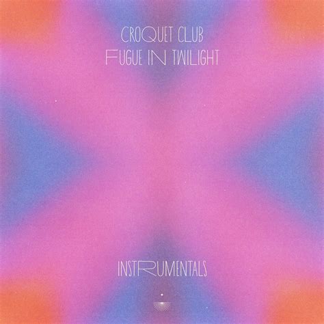Fugue In Twilight Instrumentals By Croquet Club Releases Anjunadeep