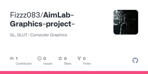 GitHub Fizzz083 AimLab Graphics Project GL GLUT Computer Graphics