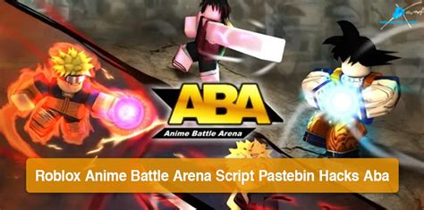 Roblox Anime Battle Arena Script Pastebin Hacks Aba « Hdg