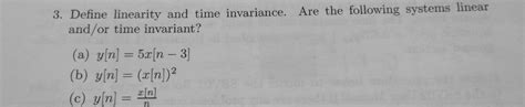 Solved 3 Define Linearity And Time Invariance Are The Chegg