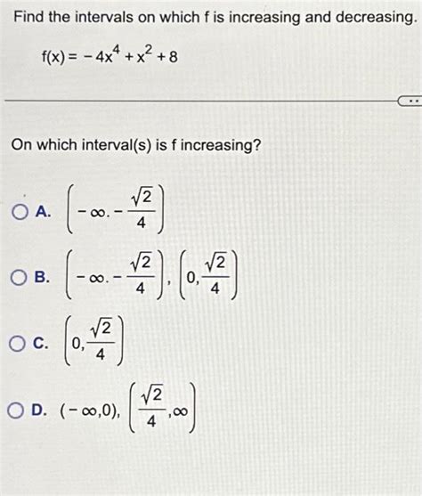 Solved Find The Intervals On Which F Is Increasing And