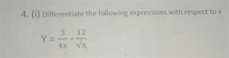 4 I Differentiate The Following Expressions With Respect To Xy 4x3 −x