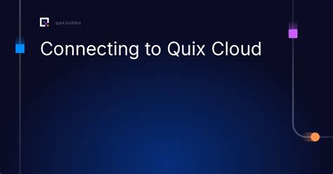 Connecting To Quix Cloud Quix Docs