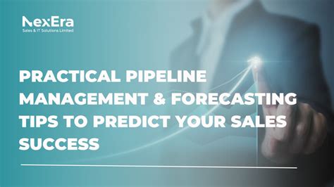 Practical Pipeline Management And Forecasting Tips To Predict Your Sales