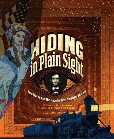 Hiding In Plain Sight Kate Warne And The Race To Save Abraham Lincoln