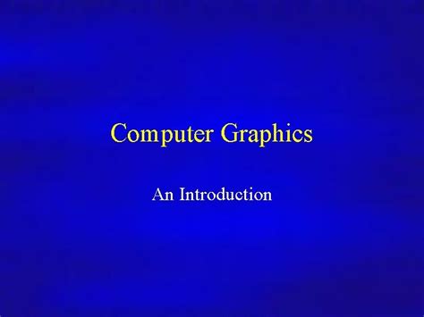 Computer Graphics An Introduction Computer Graphics Whats This
