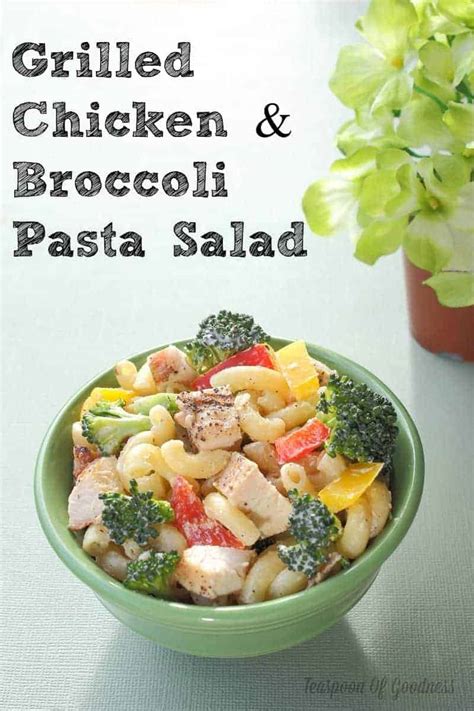 Grilled Chicken And Broccoli Pasta Salad Teaspoon Of Goodness