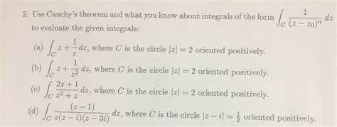 Solved Use Cauchy S Theorem And What You Know About Chegg Com