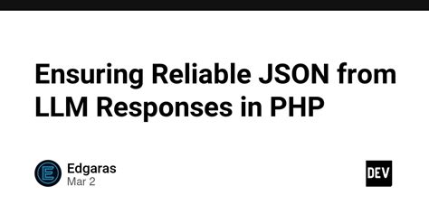 Ensuring Reliable Json From Llm Responses In Php Dev Community