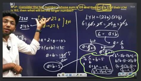 Lp Consider The Two Numbers Whose Sum Is 135 And Their Hcf Is 27 If Thei