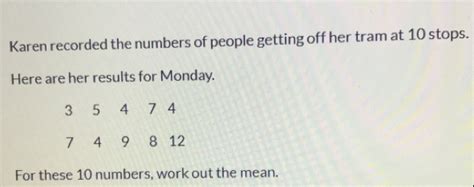 Solved Karen Recorded The Numbers Of People Getting Off Her Tram At 10