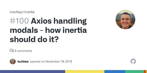 Axios Handling Modals How Inertia Should Do It · Issue 100 · Inertiajsinertia · Github