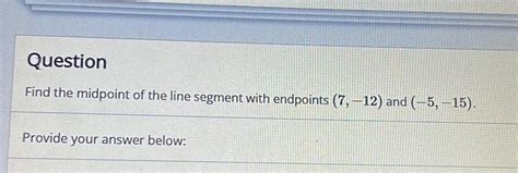 [answered] question find the midpoint of the line segment with kunduz