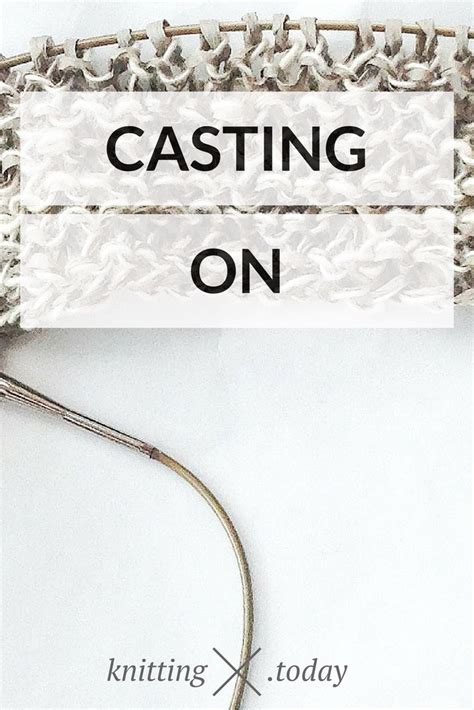 Basic Techniques Knitting Cast On Methods Knitting Today