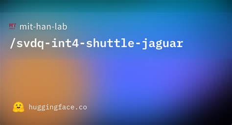 Mit Han Lab Svdq Int4 Shuttle Jaguar Hugging Face