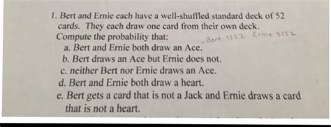 Solved 1 Bert And Ernie Each Have A Well Shuffled Standard Chegg