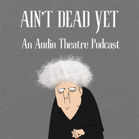 Aint Dead Yet Audio