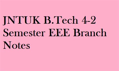JNTUK B Tech 4 2 Semester EEE Branch Notes 2020