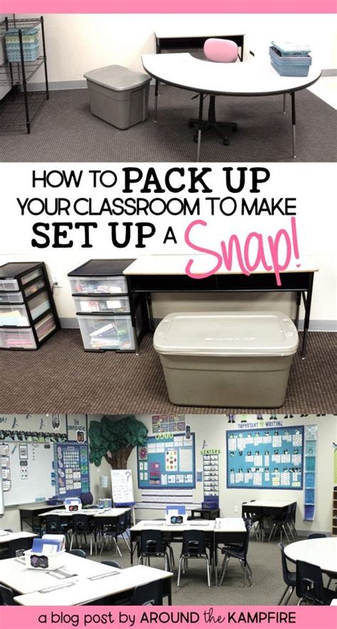 10 Tips For Packing Your Classroom That Make Set Up A Snap Around The Kampfire Teaching