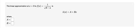 Solved The Linear Approximation At X 0 To F X 6−x1 Is